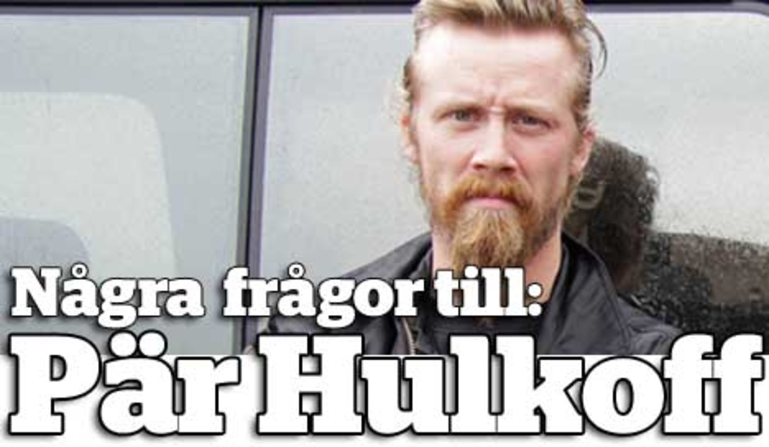 Några frågor till Pär Hulkoff